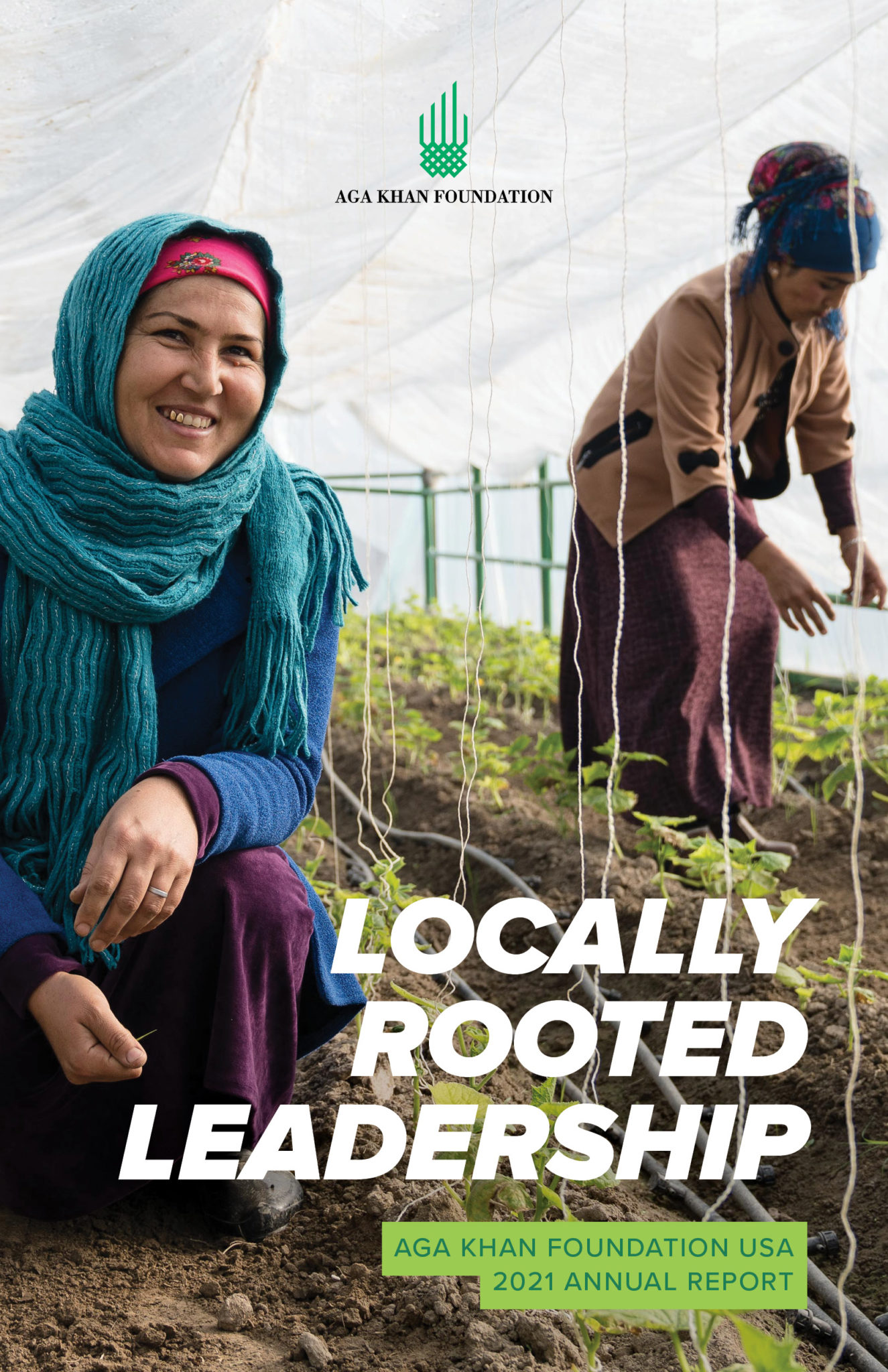 Annual Report 2021: Locally Rooted Leadership - Aga Khan Foundation USA ...