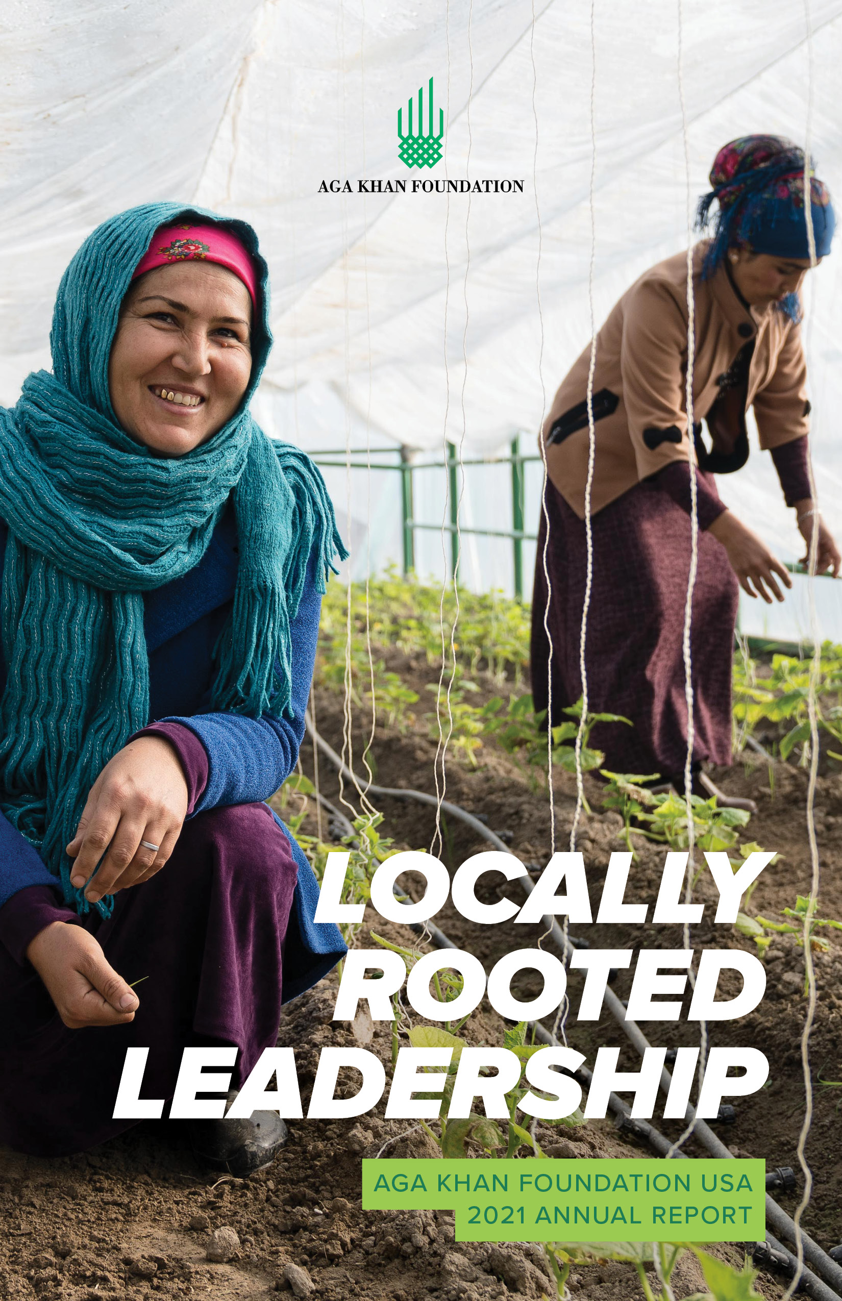 Annual Report 2021: Locally Rooted Leadership - Aga Khan Foundation USA ...