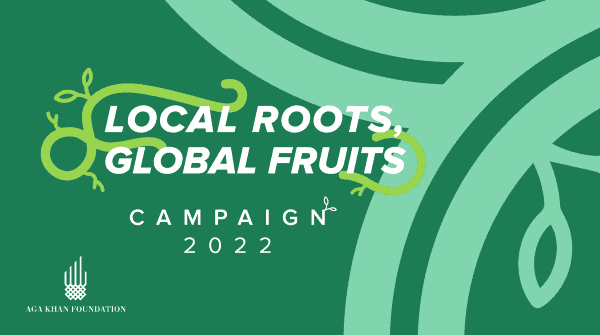 Local Roots, Global Fruits - Aga Khan Foundation USA : Aga Khan ...